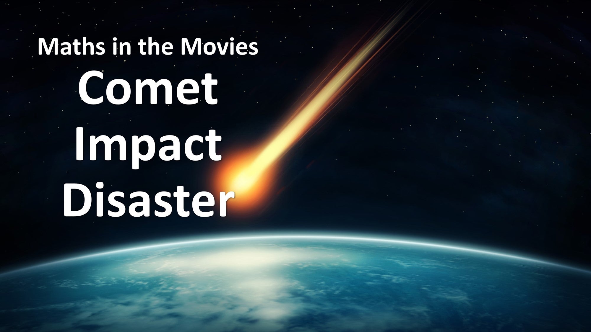 Maths in the Movies: Comet Impact Disaster (E-book only) – Math Thrills